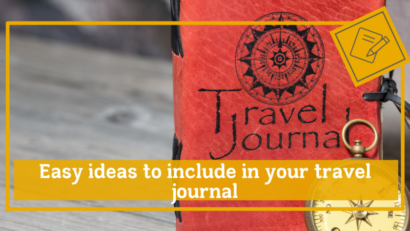 Easy ideas to include in your travel journal